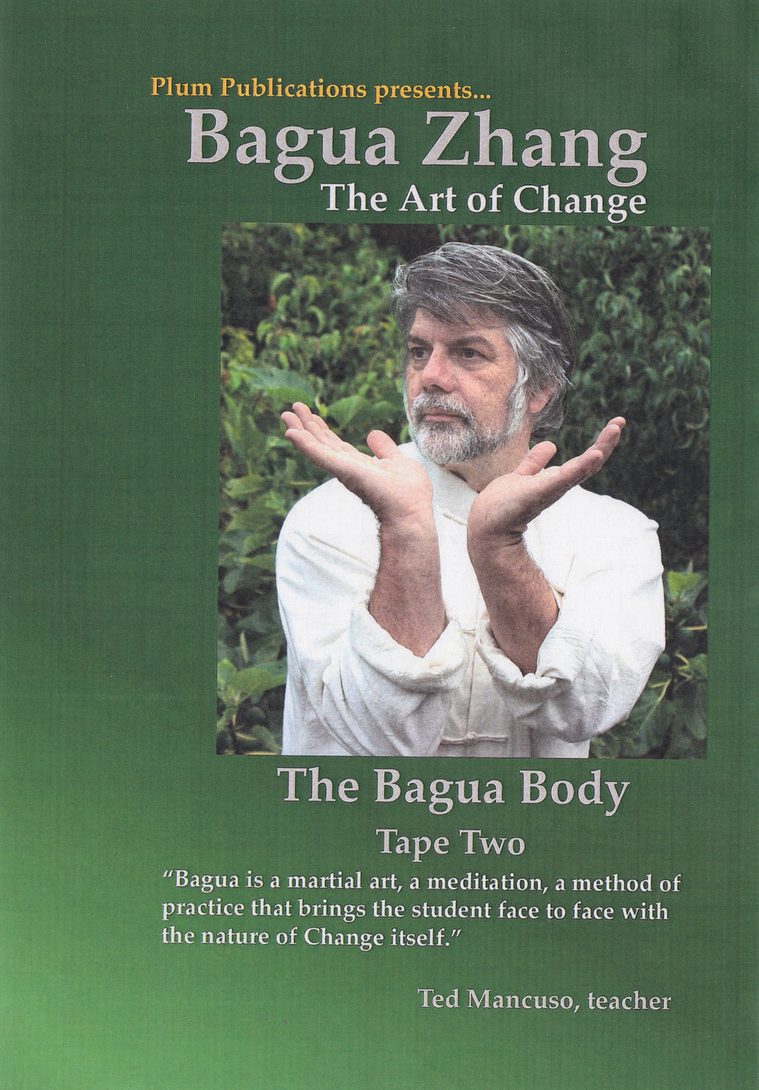 Bagua Zhang the Art of Change DVD 2: The Bagua Body by Ted Mancuso – Budovideos Inc