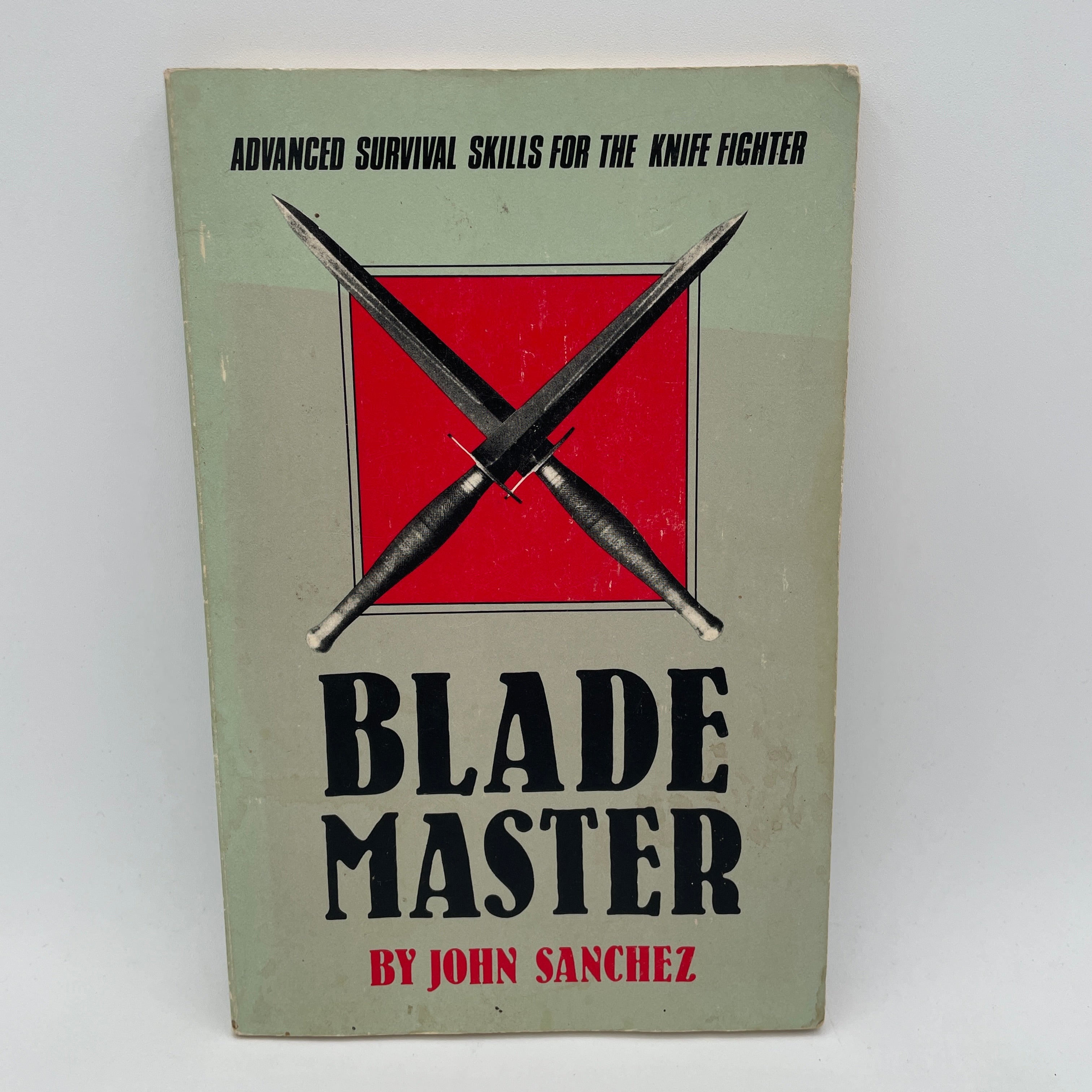 Blade Master: Advanced Survival Skills for the Knife Fighter Book by J ...