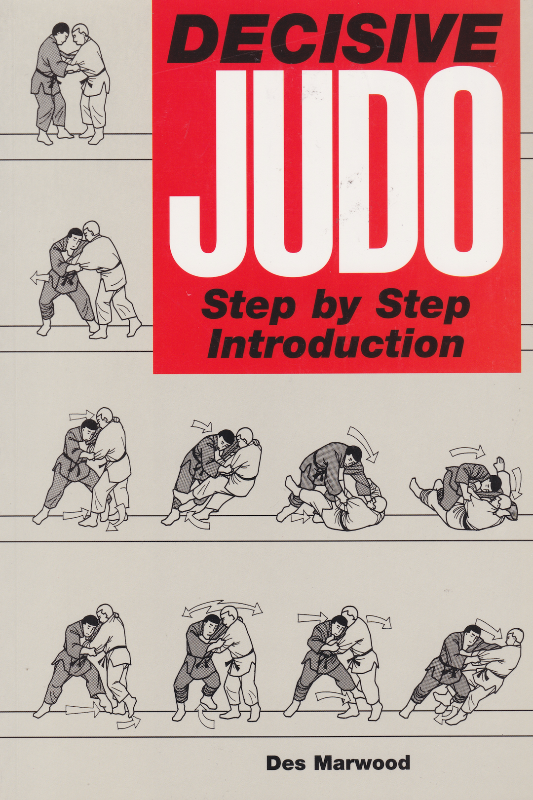 Decisive Judo : Step-By-Step Introduction Book by Des Marwood (Preowne – Budovideos Inc