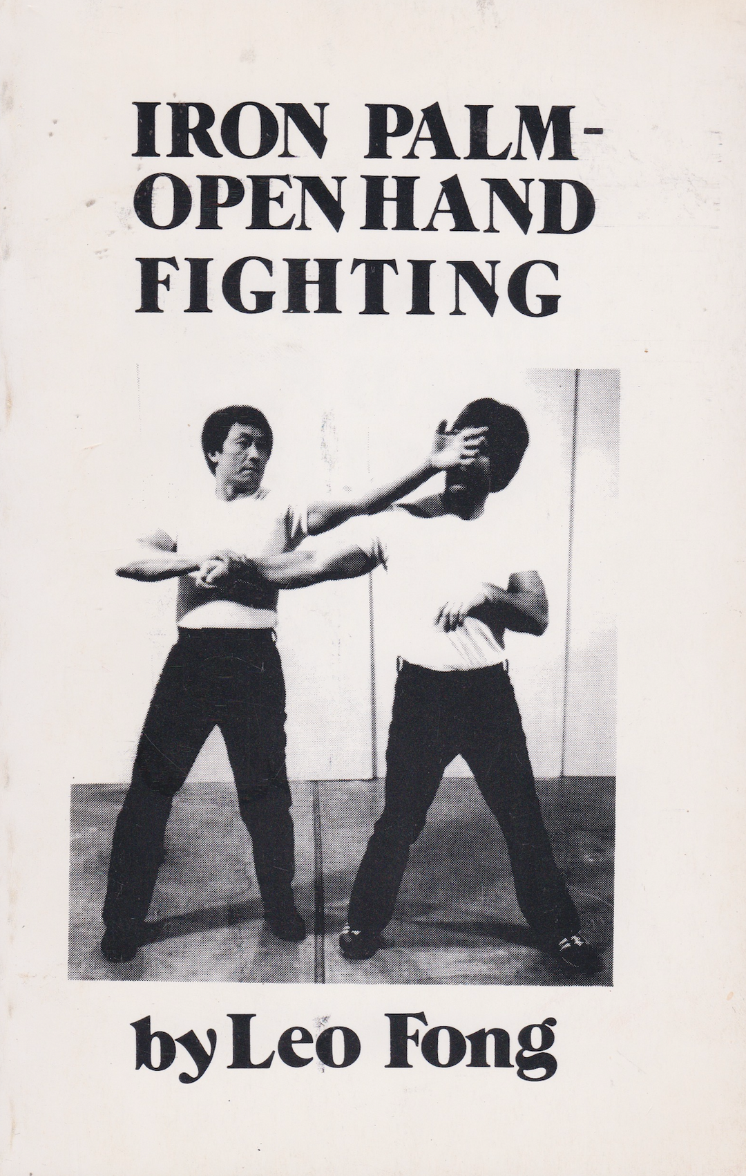 Iron Palm Open Hand Fighting Book by Leo Fong (Preowned) – Budovideos Inc