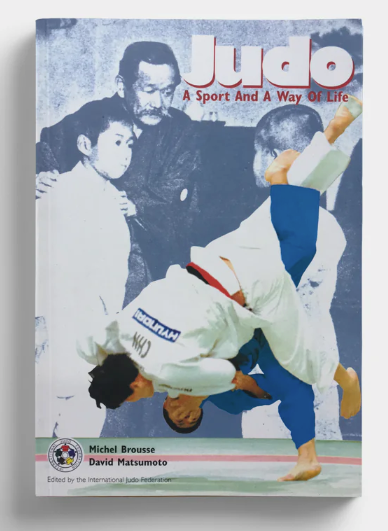 Judo-A Sport and a Way of Life Book by Michel Brousse & David Matsumot ...