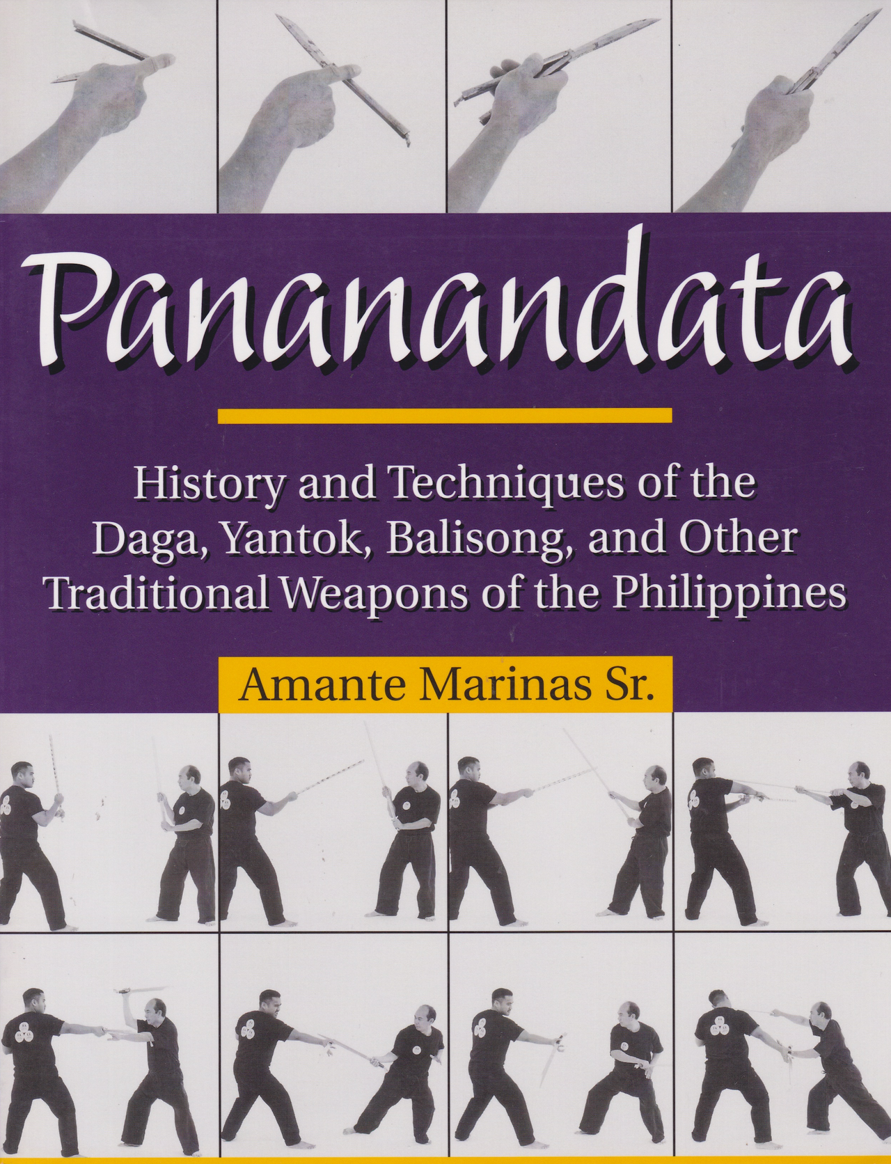 Pananandata: History and Techniques of the Daga, Yantok, Balison, and ...