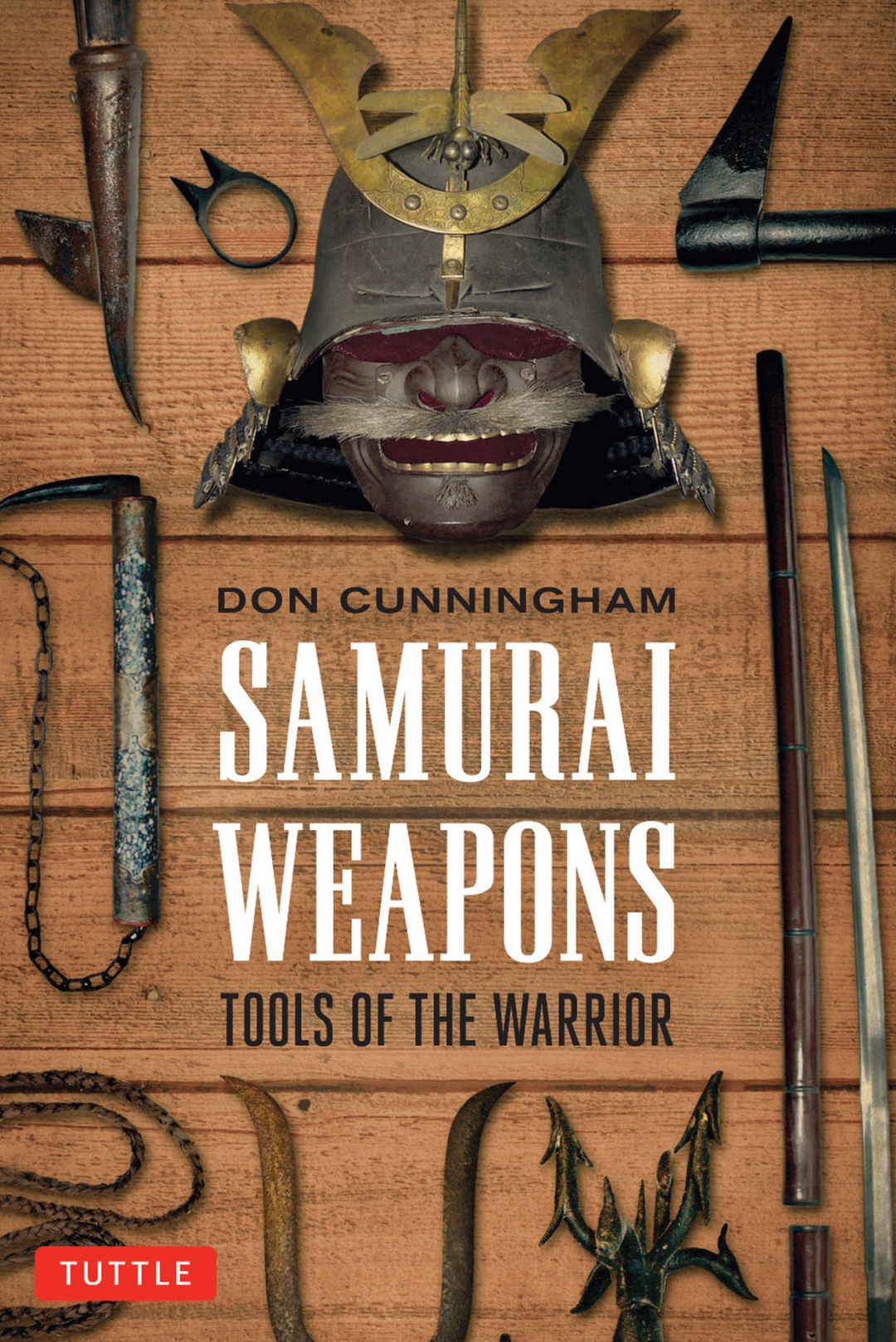 Samurai Weapons: Tools of the Warrior Book by Don Cunningham ...