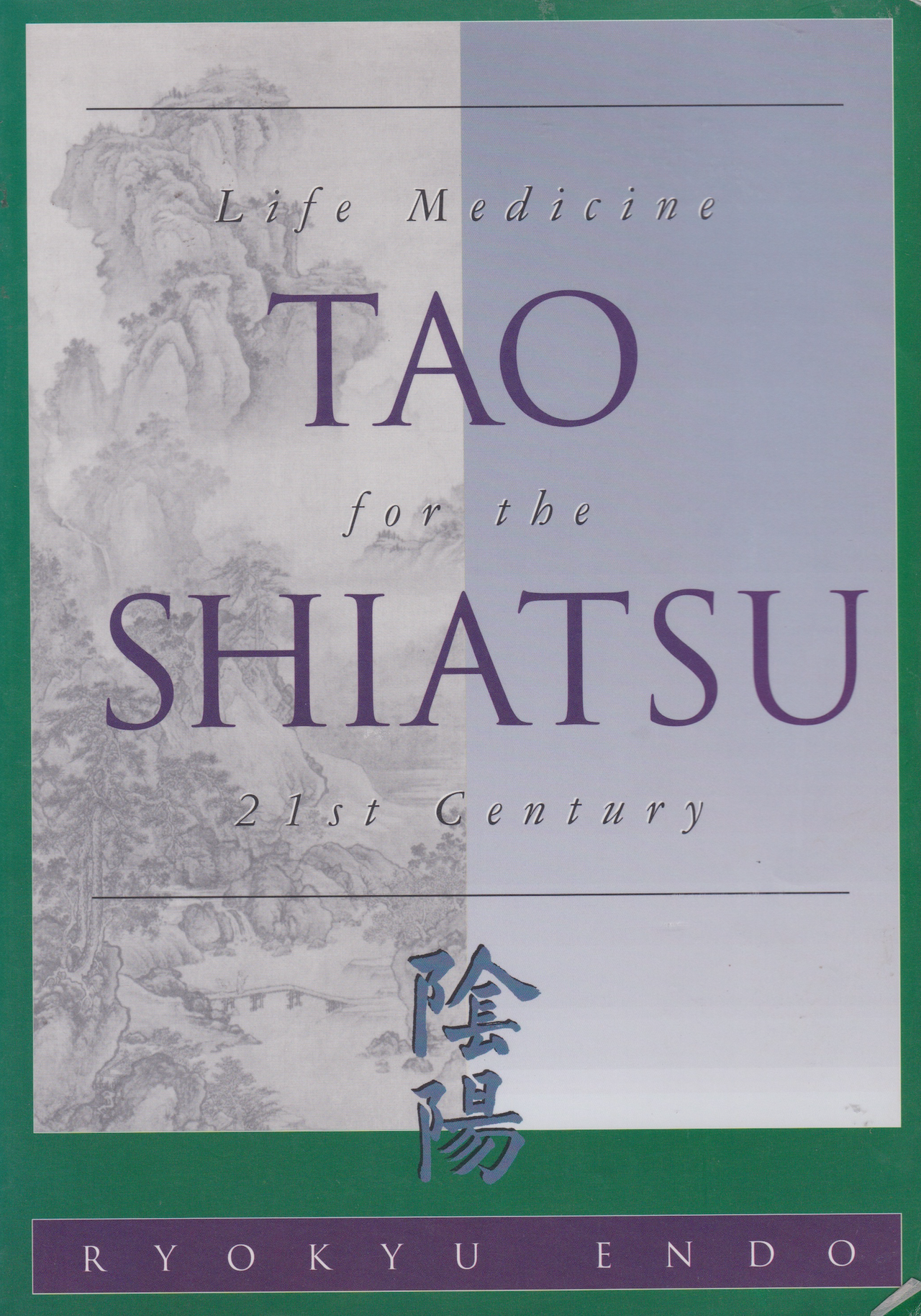 Tao Shiatsu: Life Medicine for the Twenty-First Century Book by Ryokyu ...