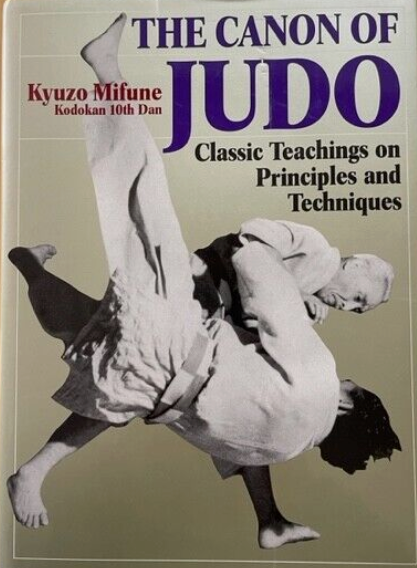 The Canon of Judo: Classic Teachings on Principles and Techniques Book ...