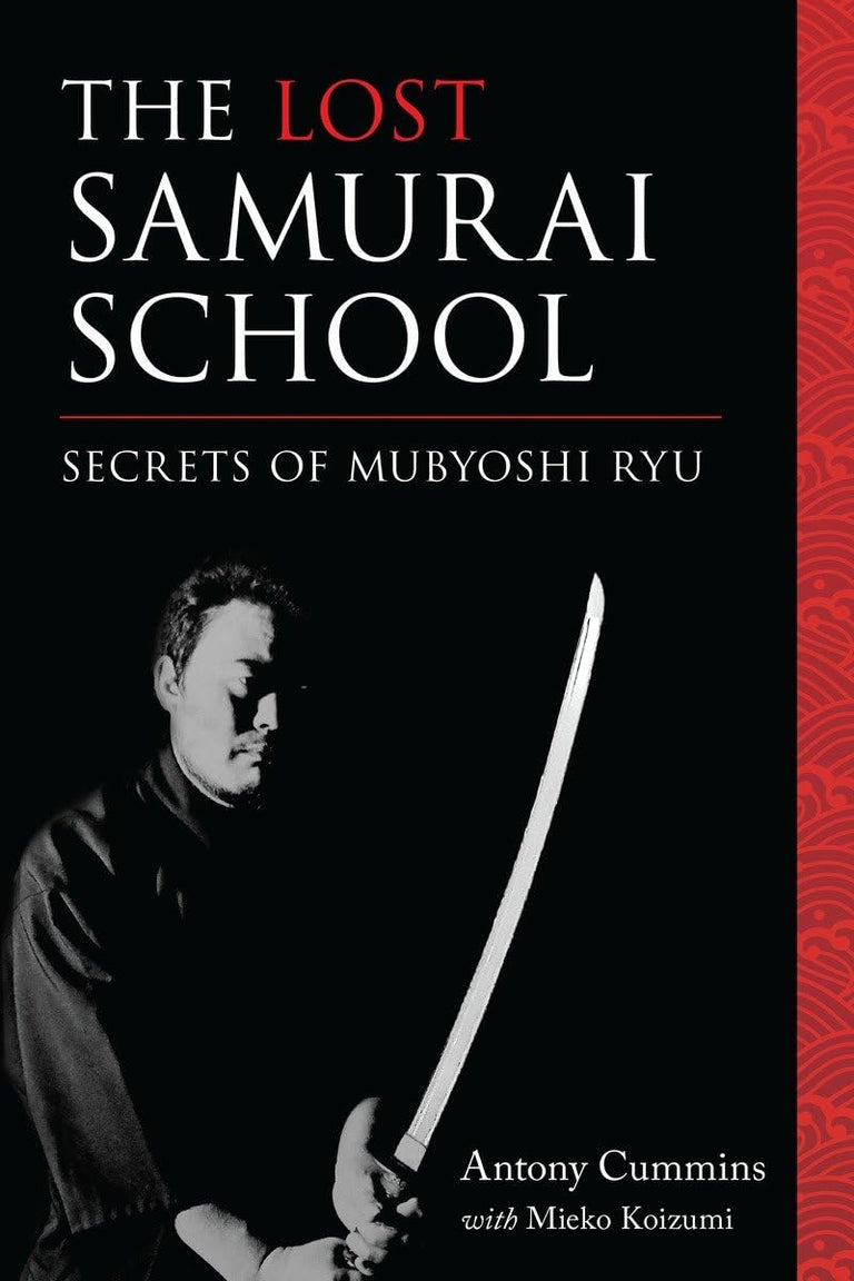 The Lost Samurai School: Secrets of Mubyoshi Ryu Book by Antony Cummin – Budovideos Inc