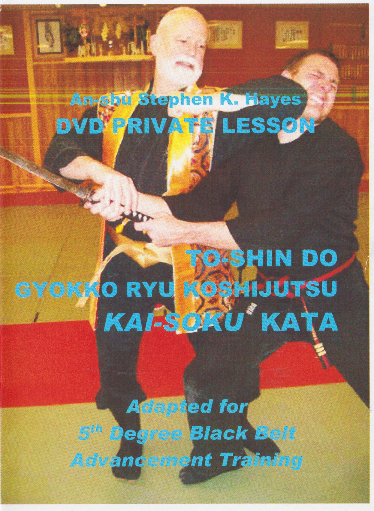 To-Shin Do Gyokko Ryu Koshijutsu Kai-Soku Kata DVD with Stephen Hayes ...
