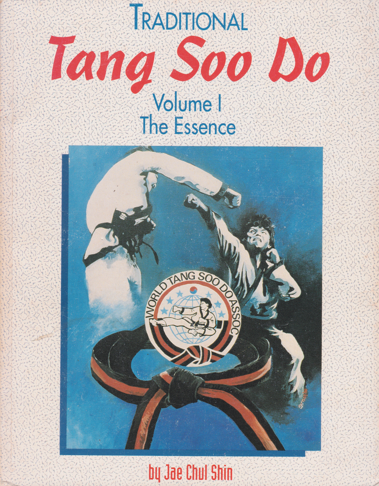 Traditional Tang Soo Do: Volume I The Essence Book by Jae Chul Shin (S ...