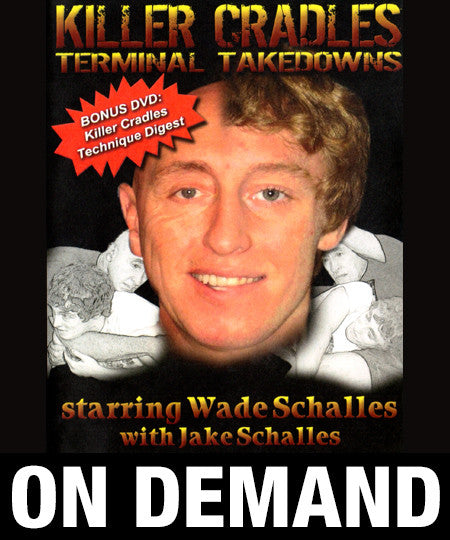 Killer Cradles & Takedowns Wade Schalles (On Demand) – Budovideos Inc
